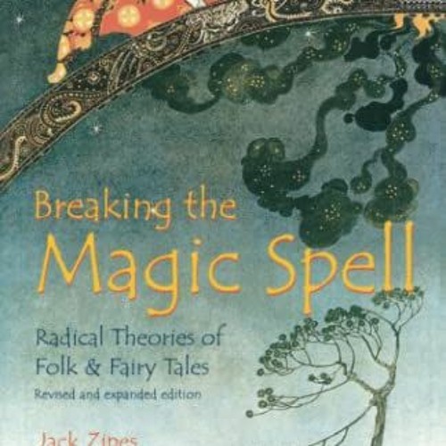 Stream Breaking the Magic Spell, Radical Theories of Folk and Fairy ...