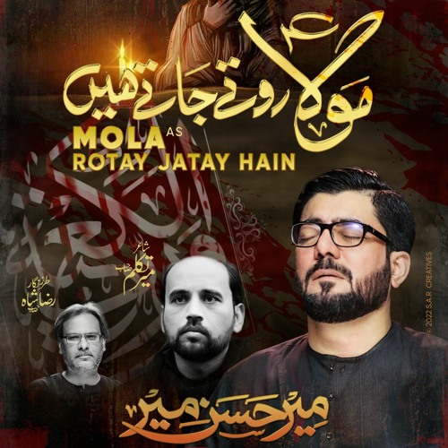 Stream Mola Rotay Jatay Hain -- Mir Hasan Mir -- 21 Ramzan -- 2022 by Soz'o Salaam | Listen ...