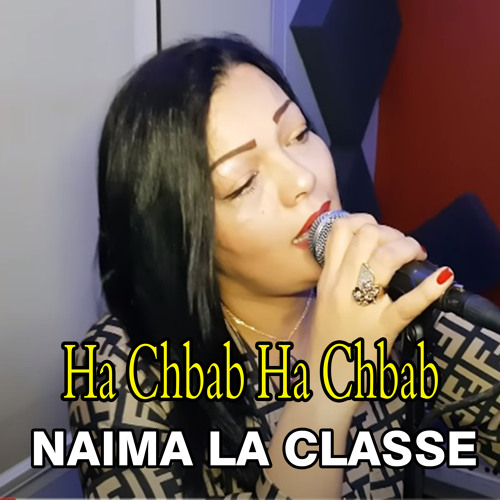 Stream Ha Chbab Ha Chbab by Naima La Classe | Listen online for free on ...