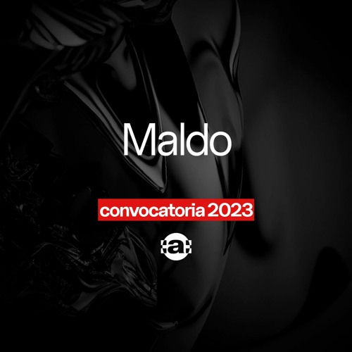 Stream Convocatoria 2023 ~ Maldo by a:ritmi:a | Listen online for free on SoundCloud