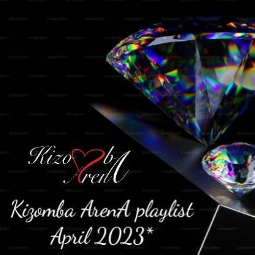 Stream Kizomba Arena | Listen to Kizomba ArenA playlist April 2023 ... Stream Kizomba Arena | Listen to Kizomba ArenA playlist April 2023 ...