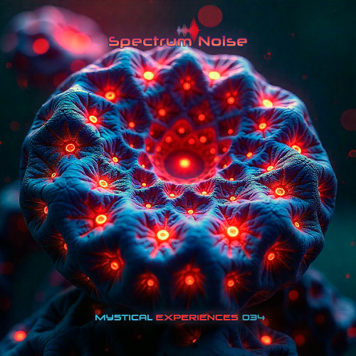 Spectrum Noise - Mystical Experiences 034 2025-03-02