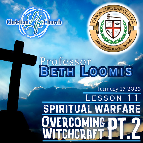Stream Canon Christian College 2025 Spiritual Warfare Lesson 11 ...