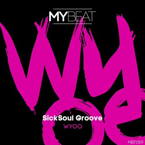 Stream Sicksoul Groove - Wyoo by MyBeat | Listen online for free on ...