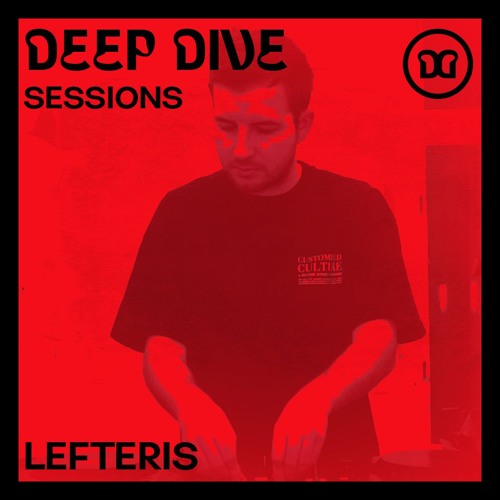 Stream DEEP DIVE SESSIONS VOL. 1: LEFTERIS by DEEP DIVE | Listen online ...