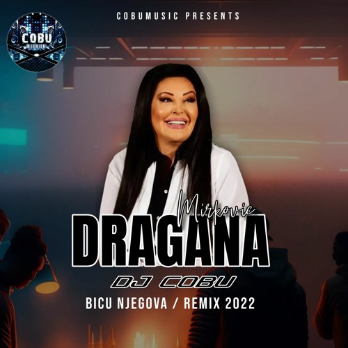 Stream Dragana Mirkovic - Bicu Njegova DJ Cobu REMIX by Cobu Music ...