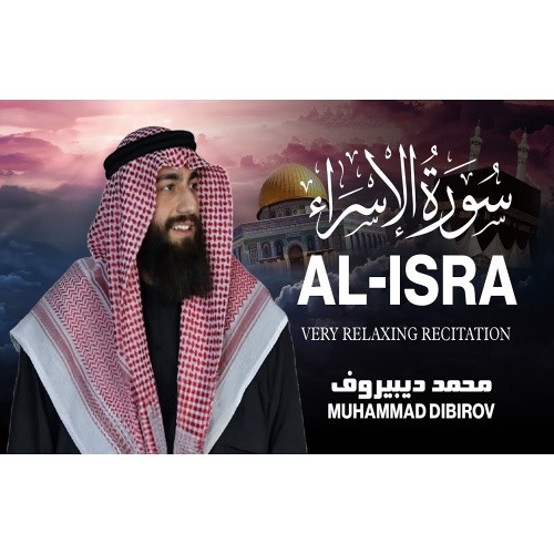 Stream سورة الإسراء - القارئ محمد ديبيروف | Surah Al-Isra - Muhammad ...