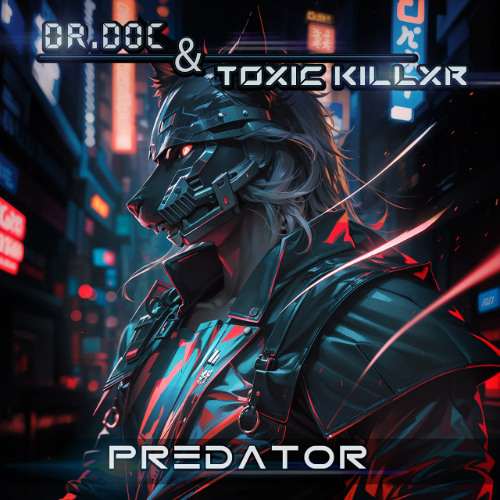 Stream Dr. Doc, Toxic Killxr - Predator by DR. DOC 👽 | Listen online for free on SoundCloud