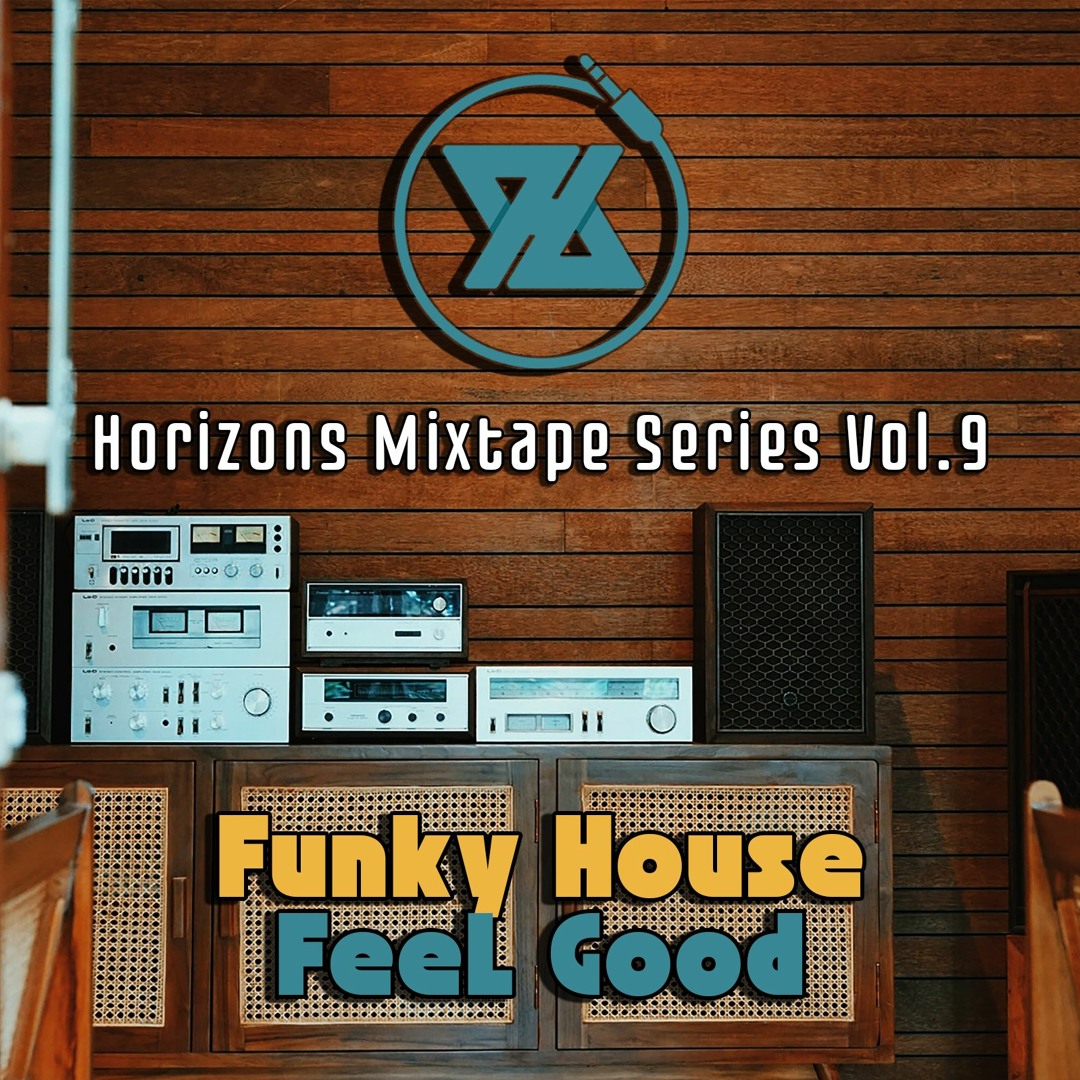Listen to playlists featuring Horizons Mixtape Series Vol.9 | Feel Good ...