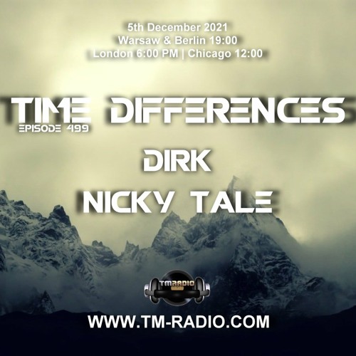 Stream Dirk - Host Mix - Time Differences 499 (5th December 2021) on TM ...