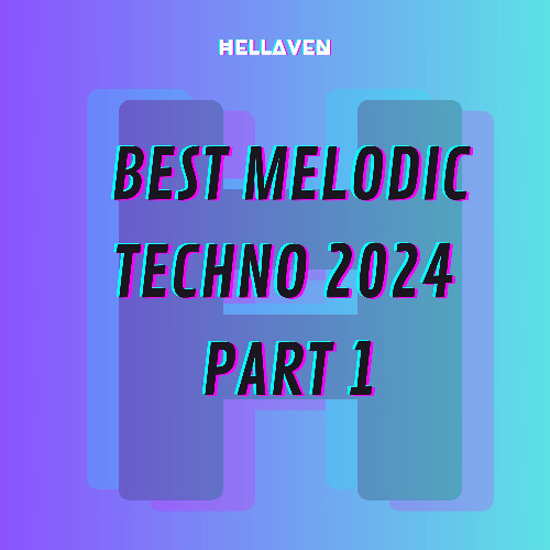 Stream Best Melodic Techno 2024 - part 1 by Hellaven | Listen online for free on SoundCloud