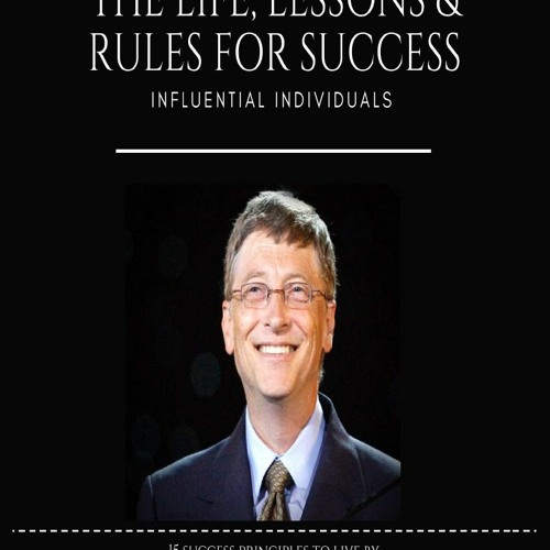 Stream PDF Bill Gates: The Life, Lessons & Rules for Success from ...