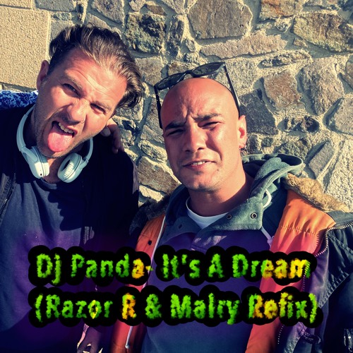 Stream Dj Panda- It's A Dream (Razor R & Malry Refix) by Razor R ...