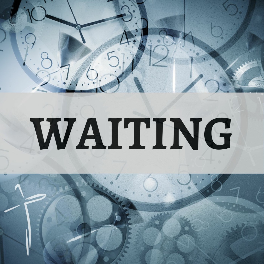 Stream Section 1: The Definition of Waiting by Community of Faith Bible ...
