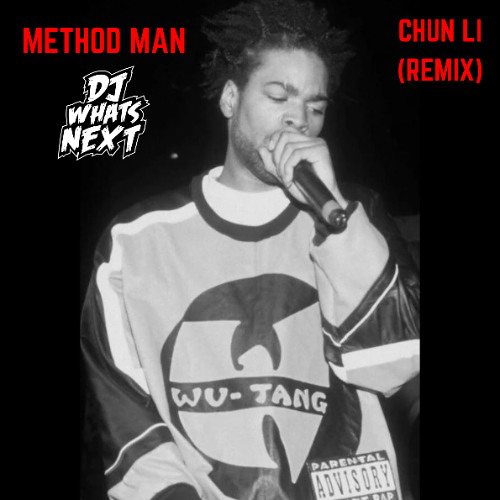 Stream METHOD MAN - METHOD MAN (CHUN LI) (DJ WHATSNEXT EDIT) (DIRTY) by ...