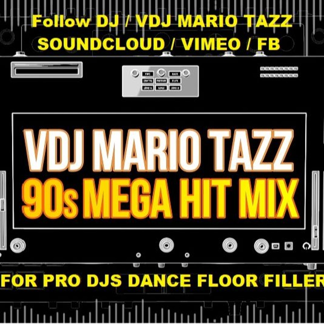 Stream 2021 FOR PRO DJs - 90's MEGA HIT MIX By VDJ MARIO TAZZ (DANCE ...