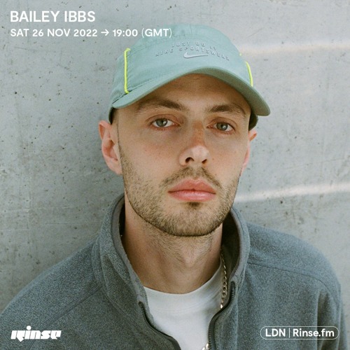Stream Bailey Ibbs - 26 November 2022 by Rinse FM | Listen online for ...