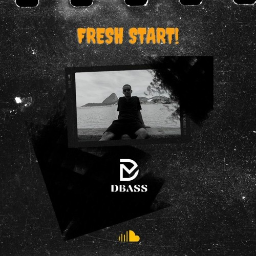 Stream DBASS - FRESH START by dbass | Listen online for free on SoundCloud