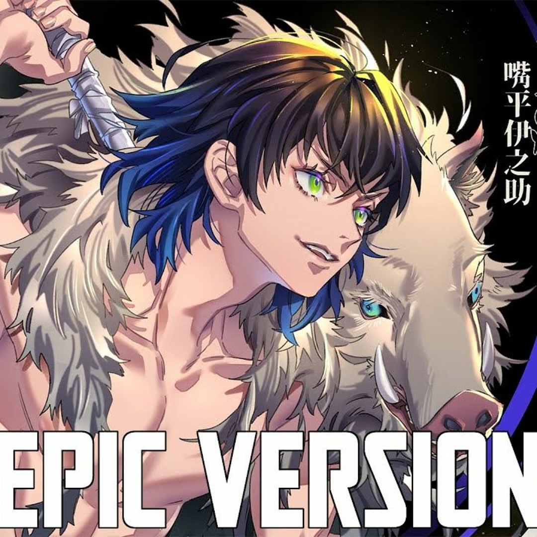 Listen to Kimetsu No Yaiba : Mugen Train : Inosuke Theme 『EPIC VERSION ...