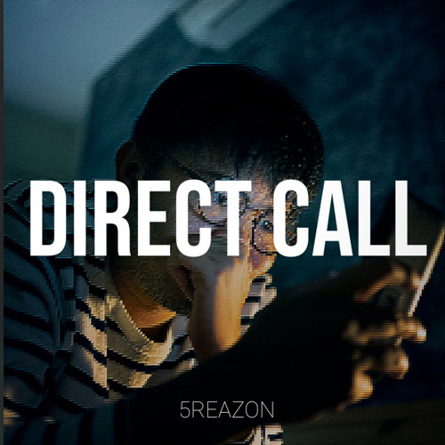 Stream Direct Call by 5REAZON | Listen online for free on SoundCloud