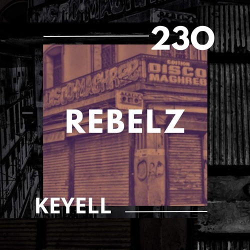 Stream REBELZ - 230 - Keyell by REBELZ | Listen online for free on ...