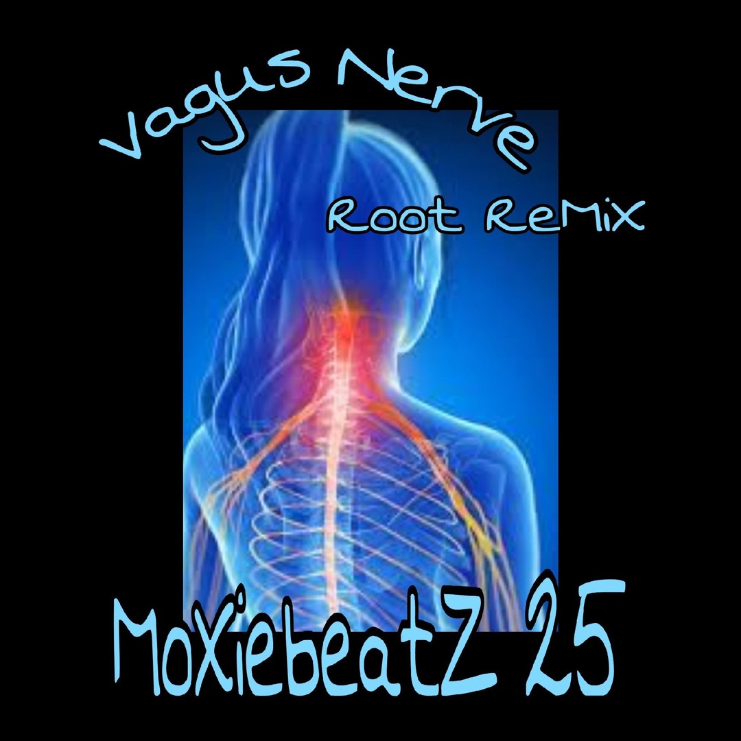 Stream Vagus Nerve Root ReMiX MoXiebeatZ 25 by Charlie Bliss | Listen ...