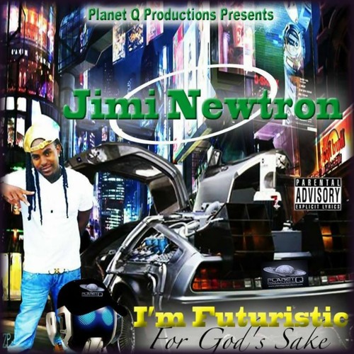 Stream Jimi Newtron For God's Sake by Planet Q Productions | Listen ...