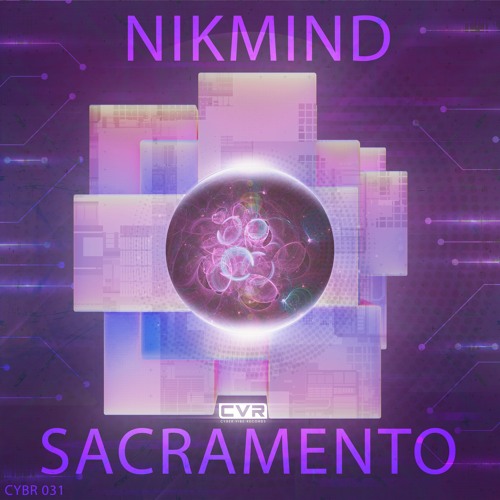 Stream NIKMIND - Sacramento (Original Mix) by Cyber Vibe Records ...