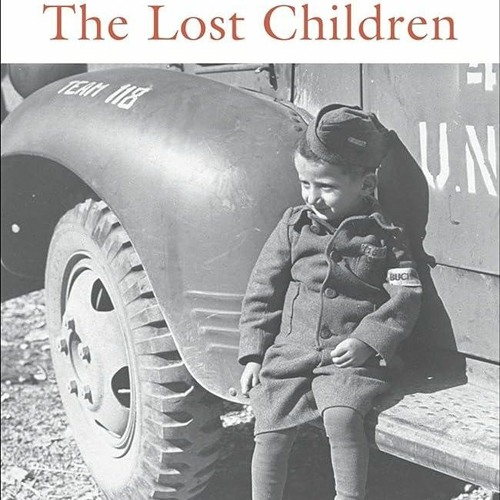 Stream ⚡PDF The Lost Children: Reconstructing Europes Families after ... Stream ⚡PDF The Lost Children: Reconstructing Europes Families after ...