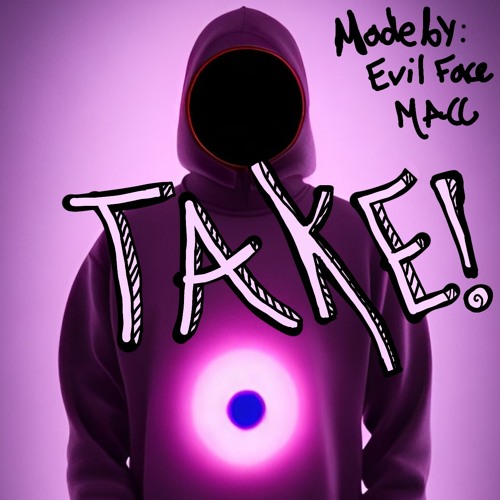 Stream TAKE! by Evilface_CAM | Listen online for free on SoundCloud