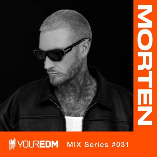 MORTEN - YourEDM Mix Series #031 2025-08-05