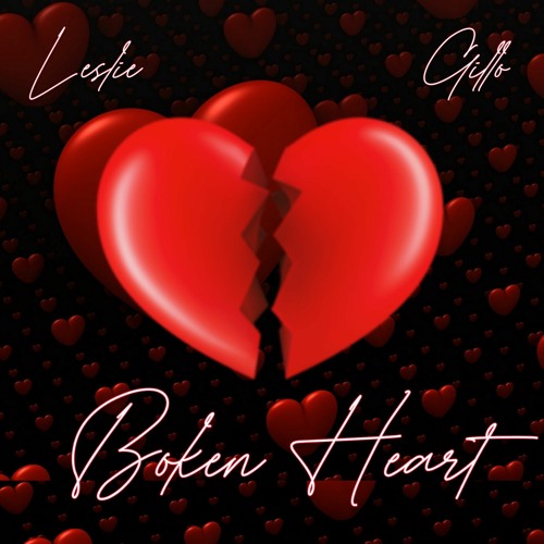 Stream Leslie x Gillo - Broken Heart by We Break the Tunes by ...