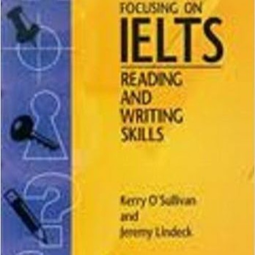 Stream Download ⚡️ [PDF] Focusing on IELTS Reading and Writing Skills ...
