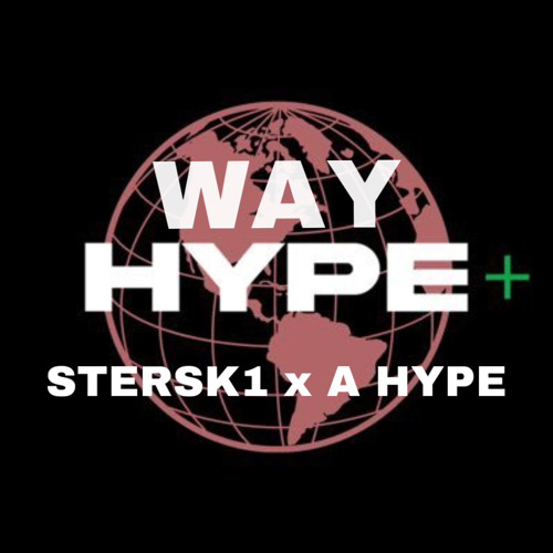 Stream WAY HYPE FT AHYPE (YOUNGMESA) by stersk1(@ster_doesitall ...