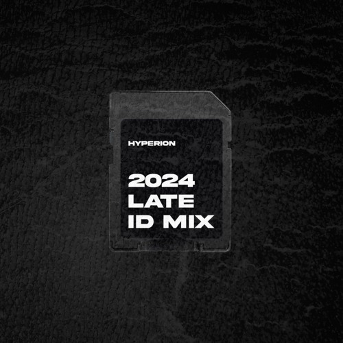 Stream 2024 Late ID Mix by hyperion | Listen online for free on SoundCloud