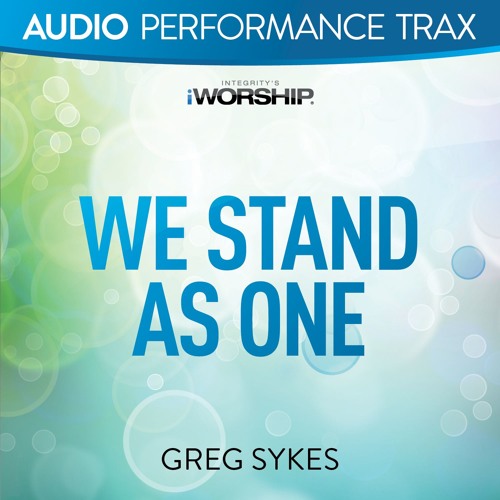 Stream We Stand As One (High Key without Background Vocals) by Greg Sykes | Listen online for ...