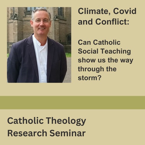 Stream Gareth Rowe: Climate, Covid, Conflict - Can Catholic Social ...