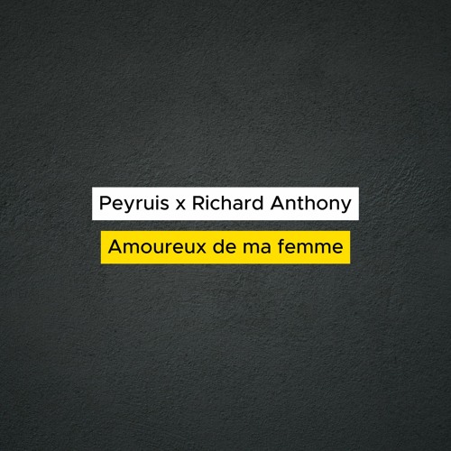 Stream Peyruis x Richard Anthony - Amoureux de ma femme *FILTERED DUE ...