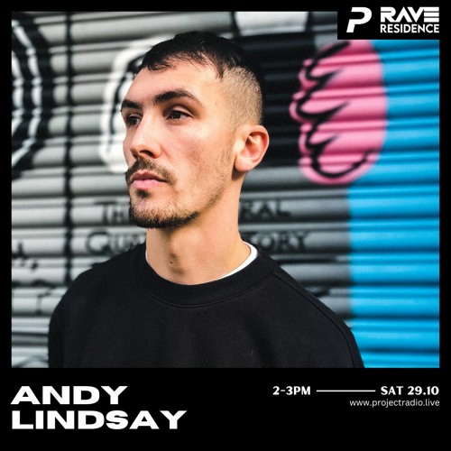 Stream Andy Lindsay - Rave Residence Takeover by Project Radio | Listen ...