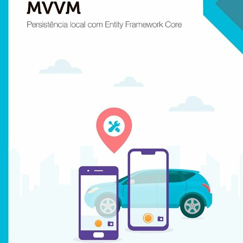 Stream episode DOWNLOAD PDF Xamarin Forms e MVVM: PersistÃªncia local com Entity Framework Core ...