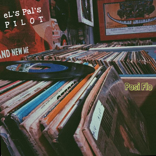 Stream eL's Pals' - Pilot - POSI FLO by POSI FLO | Listen online for ...