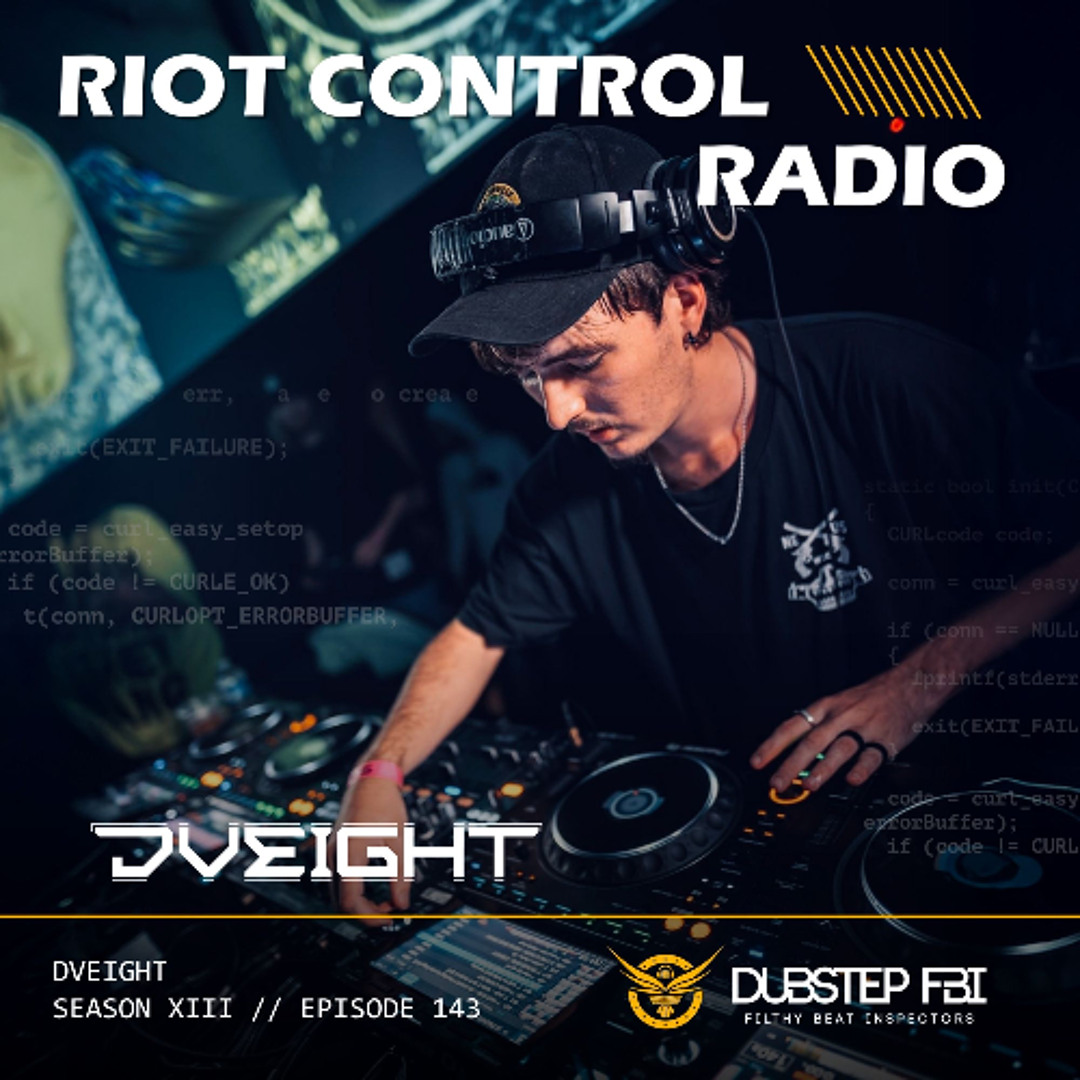Stream DVEIGHT - Riot Control Radio 143 by Dubstep FBI | Listen online ...