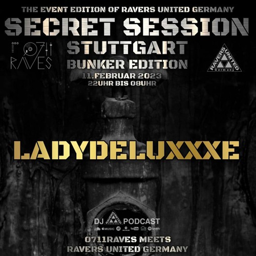 Stream LADYDELUXXXE | SECRET SESSION - BUNKER EDITION | 0711 RAVES & R ...