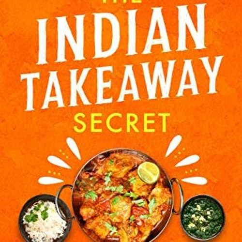 Stream %$ The Indian Takeaway Secret, How to Cook Your Favourite Indian ...