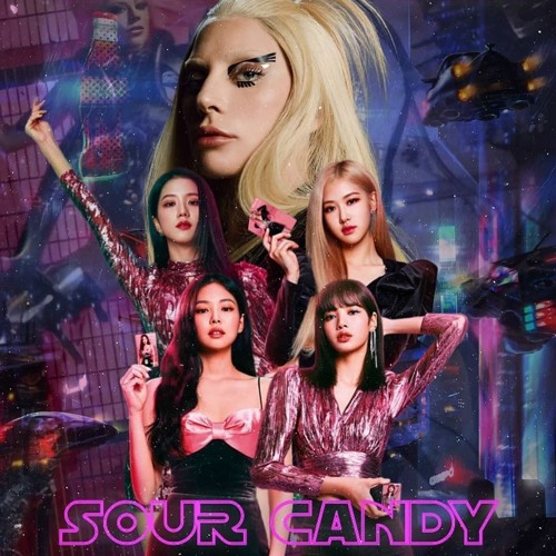 Stream Lady Gaga, BLACKPINK - Sour Candy (Remix) by Jan Sabana by JAN ...