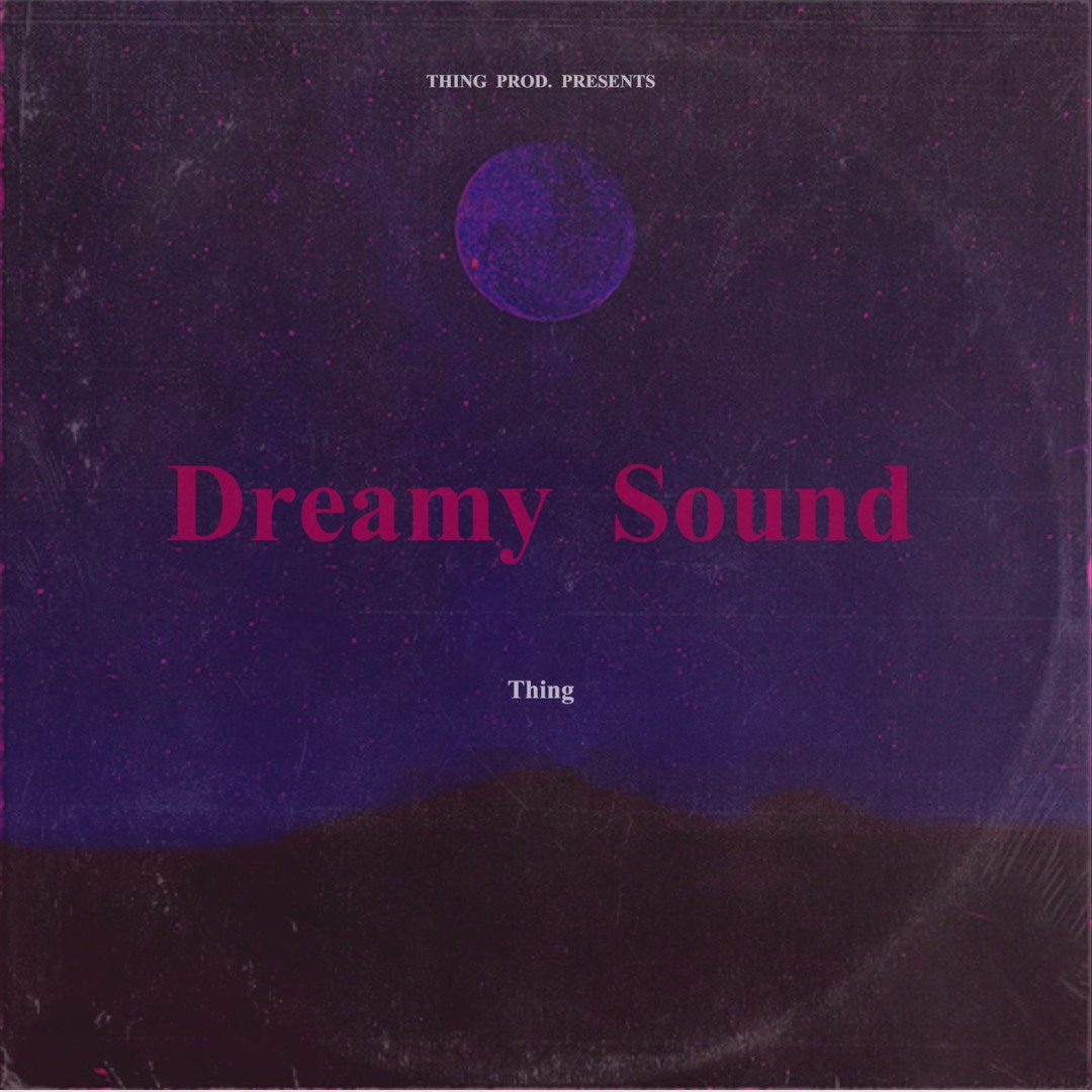 Stream Dreamy Sound by Thing | Listen online for free on SoundCloud