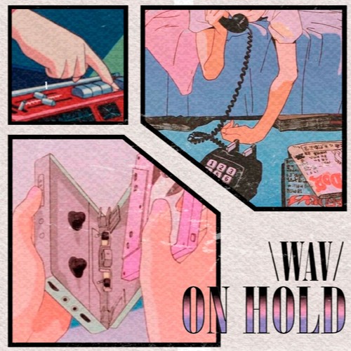 Stream ON HOLD by \WAV/ | Listen online for free on SoundCloud
