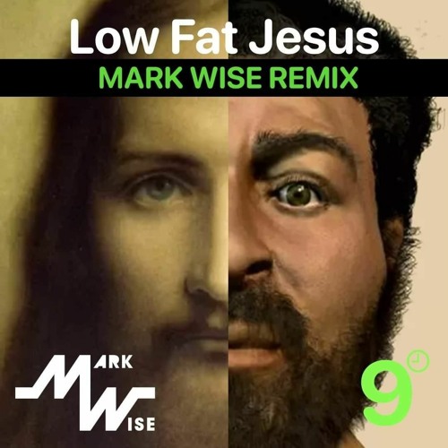 Stream 9 o'clock Nasty - Low Fat Jesus (Mark Wise Remix) by Mark Wise ...