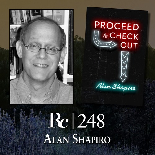 Stream ep. 248 - Alan Shapiro by Rattle Poetry | Listen online for free ...
