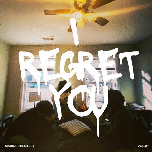 Stream marious bentley | Listen to I Regret You Vol.01 playlist online ...